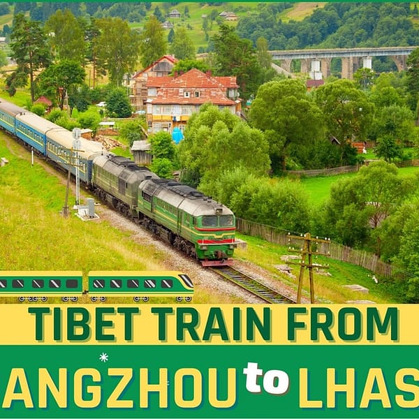 the Ultimate Guide to the Changsha to Lhasa Train Journey: